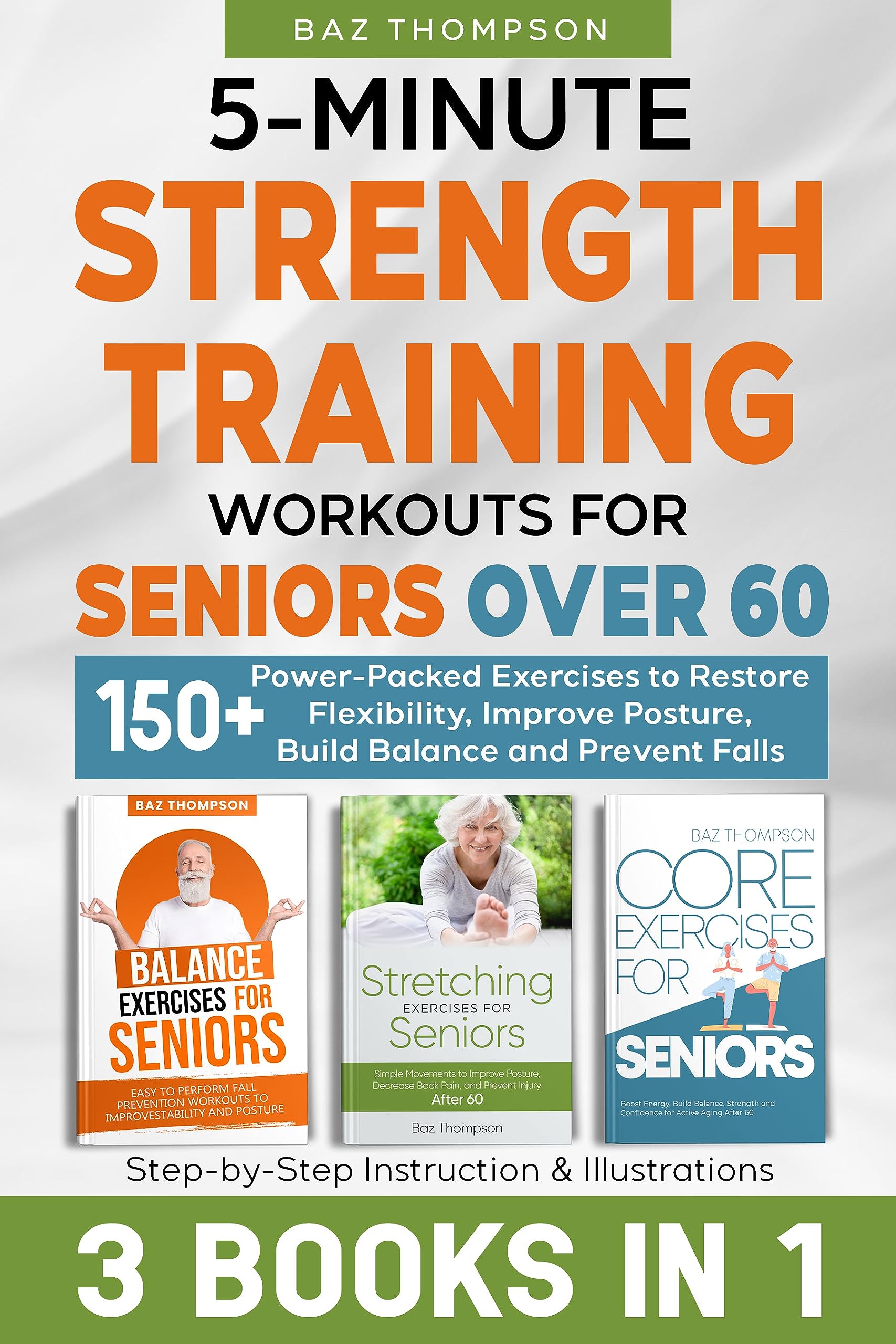 5-Minute Strength Training Workouts for Seniors Over 60:3 Books In 1: ...