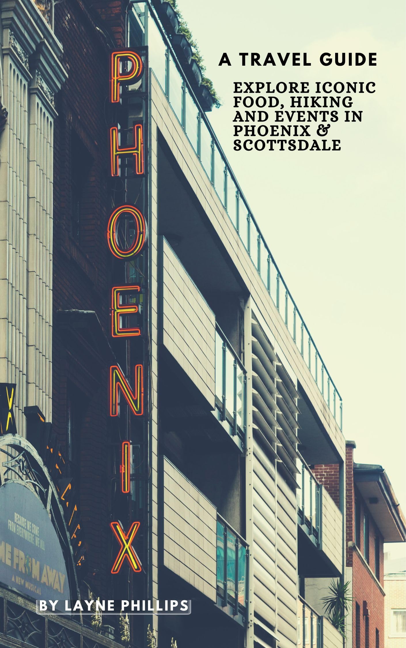 Phoenix, A Travel Guide: Explore Iconic Food, Hiking, and Events in ...