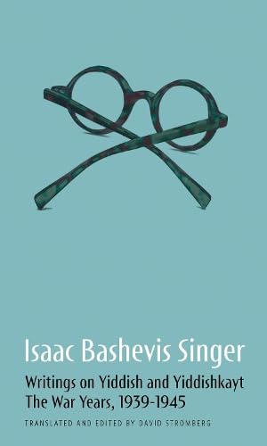 Isaac Bashevis Singer: Writings on Yiddish and Yiddishkayt: The War ...