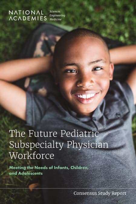 The Future Pediatric Subspecialty Physician Workforce: Meeting the ...