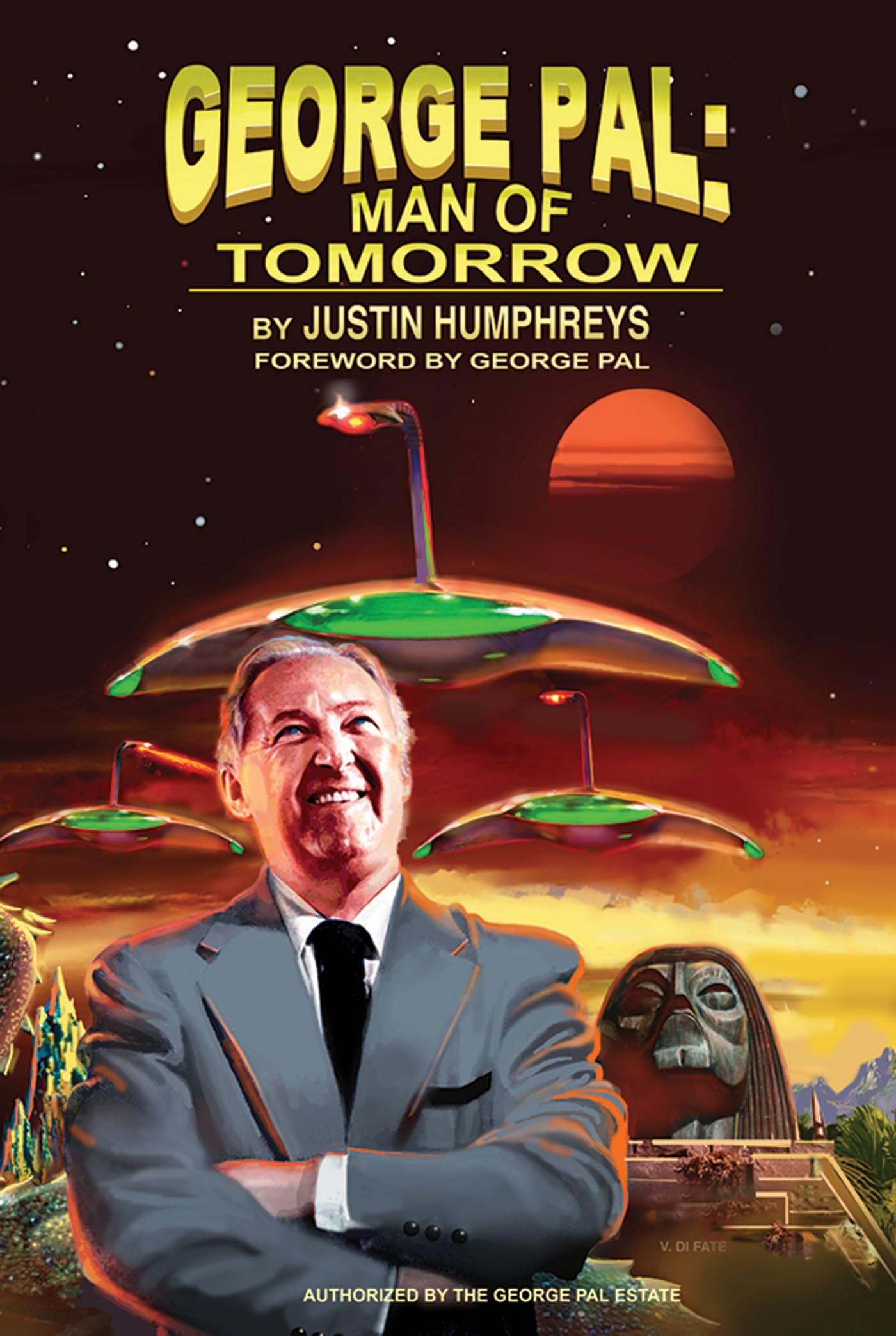 George Pal: Man of Tomorrow by Justin Humphreys | Goodreads