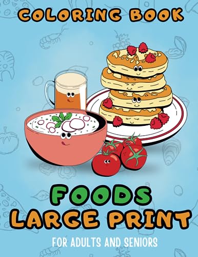 Foods Large Print Coloring Book: 50 Bold and Easy Coloring Pages ...