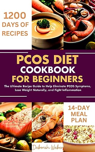 PCOS Diet Cookbook for Beginners: The Ultimate Recipe Guide to Help ...