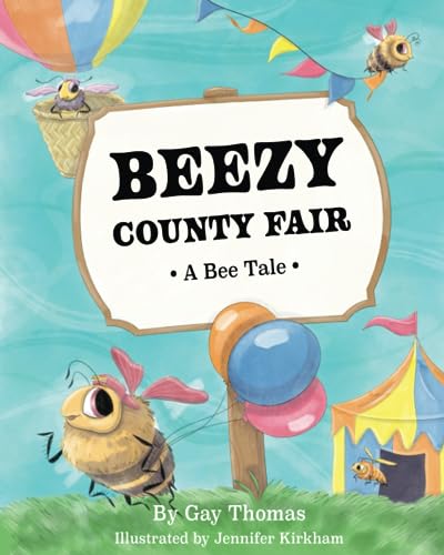 Beezy County Fair: A Bee Tale (Bee Tale Books) by Gay R. Thomas | Goodreads