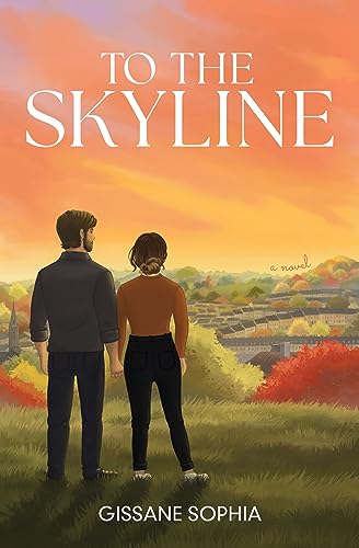 To the Skyline by Gissane Sophia | Goodreads