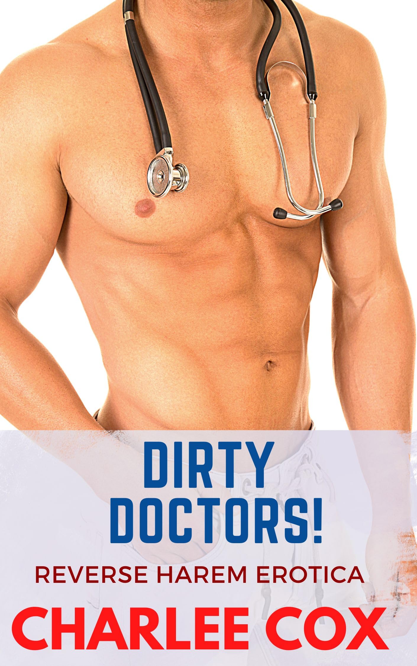 Dirty Doctors! Medical Reverse Harem Erotica by Charlee Cox | Goodreads