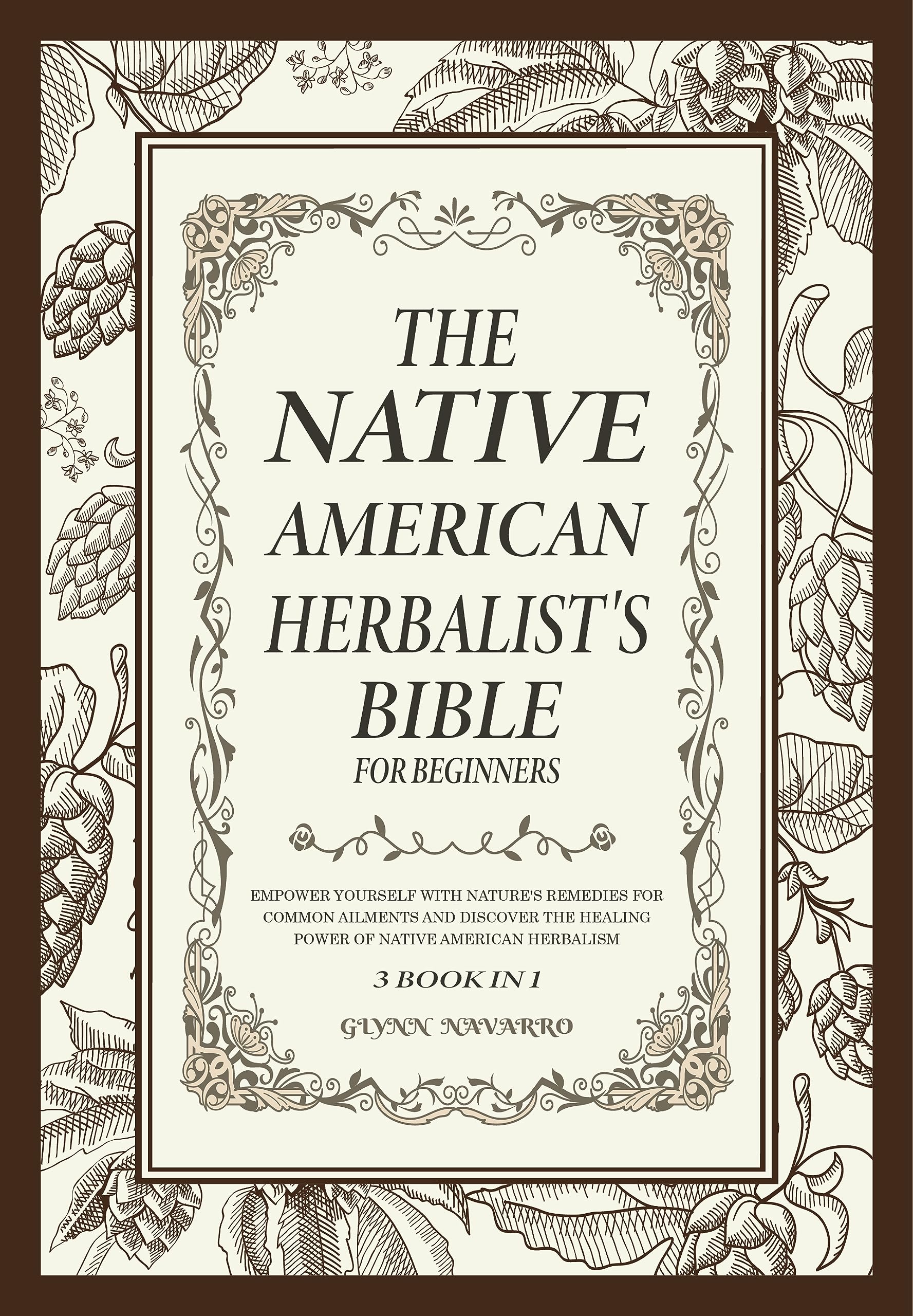 The Native American Herbalist's Guide for Beginners: Empower Yourself ...