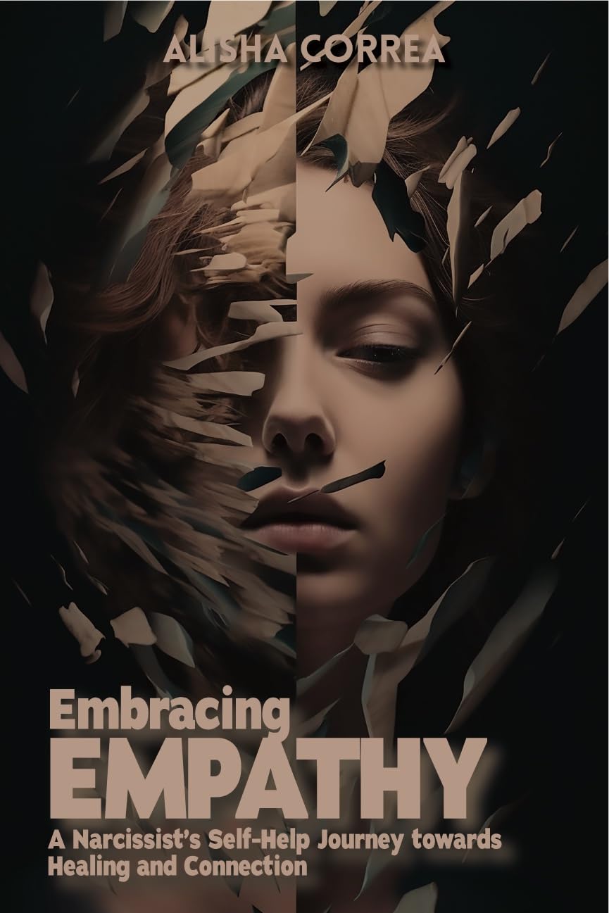Embracing Empathy: A Narcissist Self-help Journey Towards Healing and ...