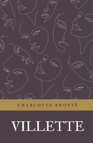 Villette: The English Romance Novel for Women by Charlotte Brontë ...