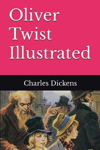 Oliver Twist Illustrated by Charles Dickens | Goodreads