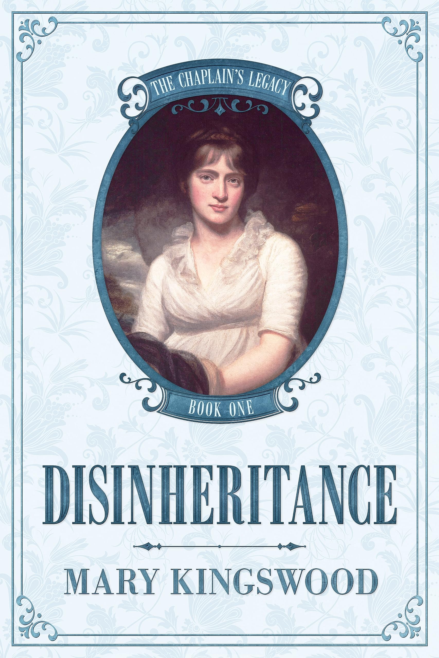 Disinheritance (The Chaplain's Legacy, #1) by Mary Kingswood | Goodreads