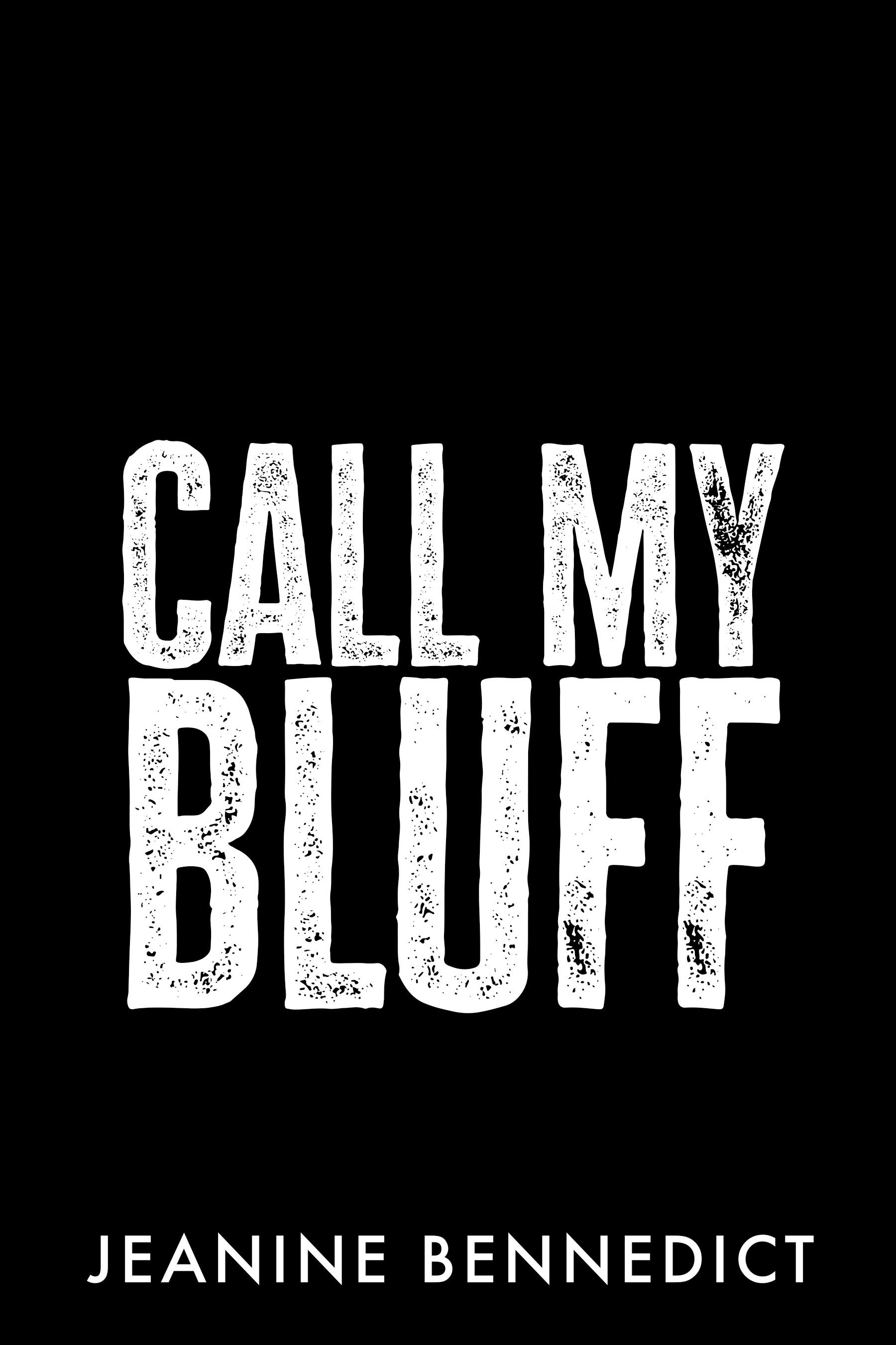 Call My Bluff by Jeanine Bennedict | Goodreads