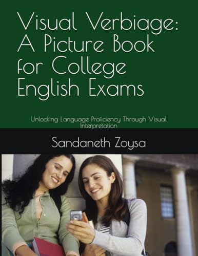 Visual Verbiage: A Picture Book for College English Exams: Unlocking ...