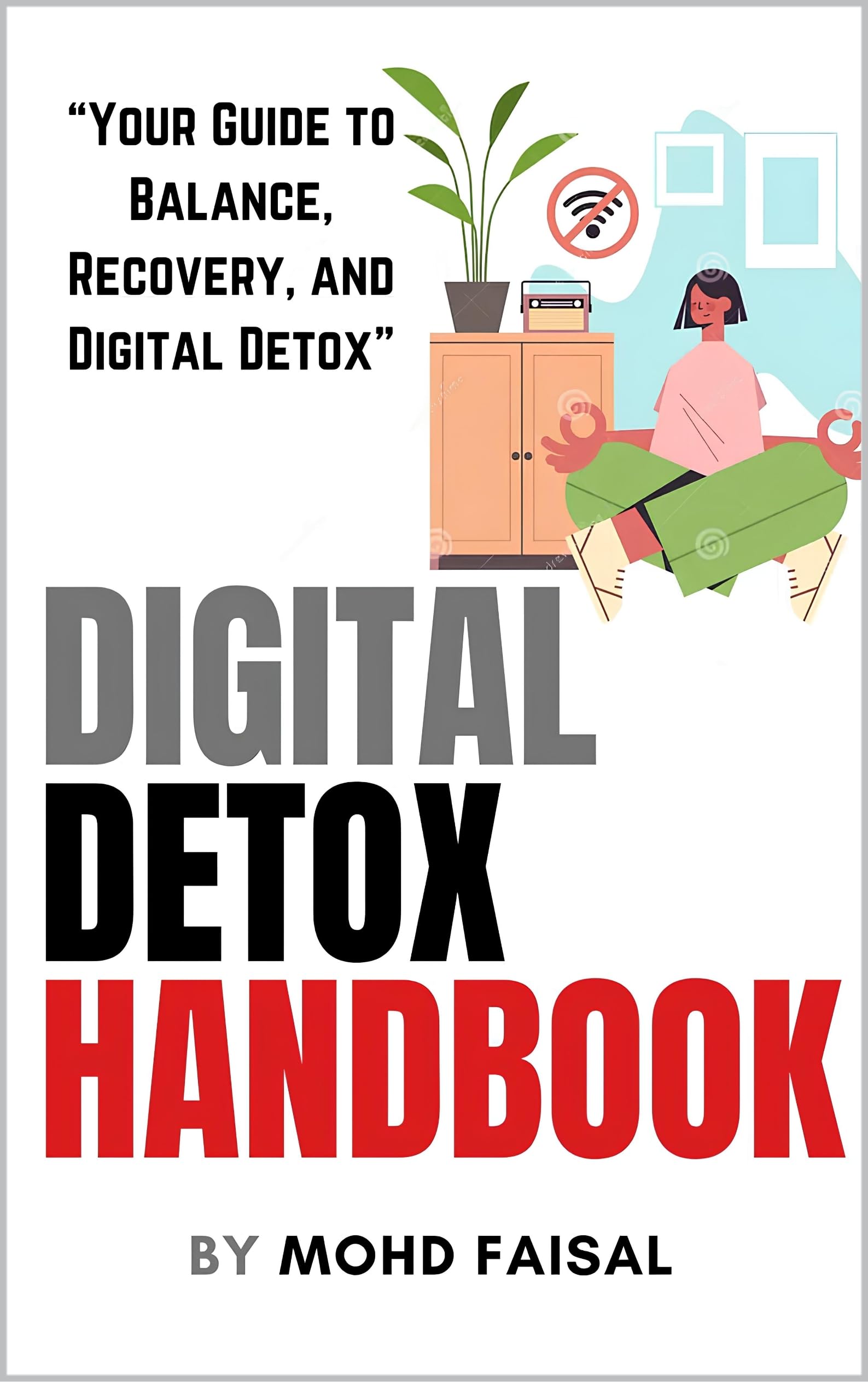 Digital Detox Handbook: Your Guide to Balance, Recovery, and Digital ...