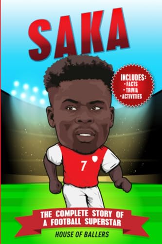 Saka: The Complete Story of a Football Superstar: 100+ Interesting ...