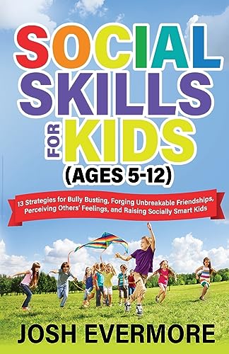 Social Skills for Kids (Ages 5 to 12) by Josh Evermore | Goodreads
