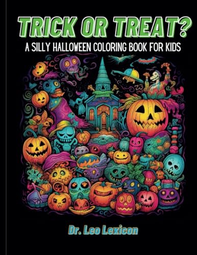 Trick or Treat?: A Silly Halloween Coloring Book for Kids Featuring ...
