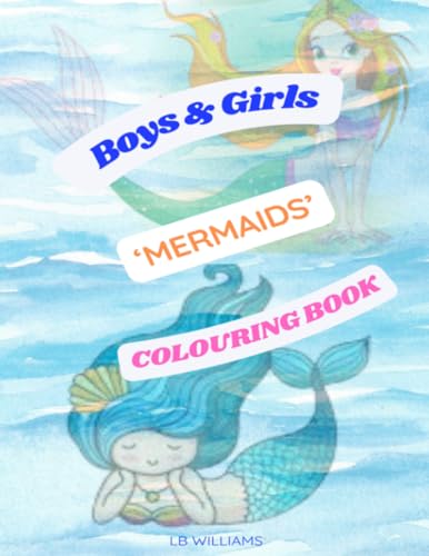 BOYS & GIRLS 'MERMAIDS' COLOURING BOOK: This colouring book is full of ...