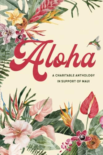 Aloha: An Anthology for Maui by K.A. Linde | Goodreads