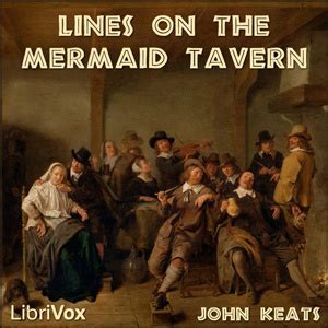 Lines on the Mermaid Tavern by John Keats | Goodreads