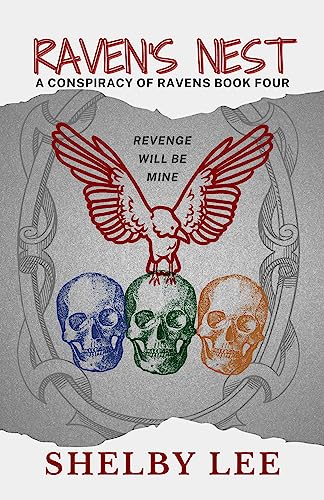 Raven's Nest (A Conspiracy of Ravens #4) by Shelby Lee | Goodreads