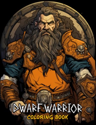 Dwarf Warrior Coloring Book: Unleash Your Creativity with 30 Mighty ...