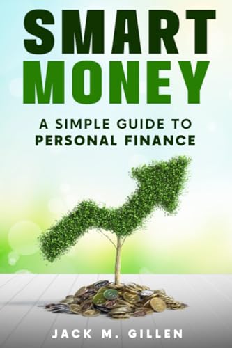 Smart Money: A Simple Guide To Personal Finance: An Essential Guide To ...