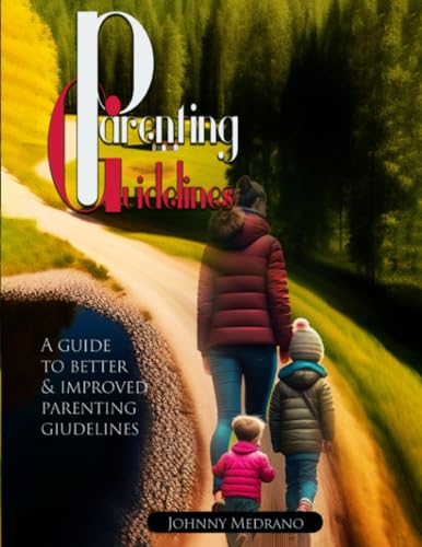 Parenting Guideline: A Guide To Better And Improved Parenting ...