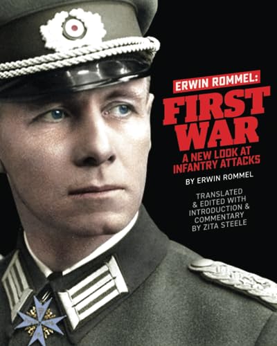 Erwin Rommel First War:: A New Look at Infantry Attacks by Zita Steele ...