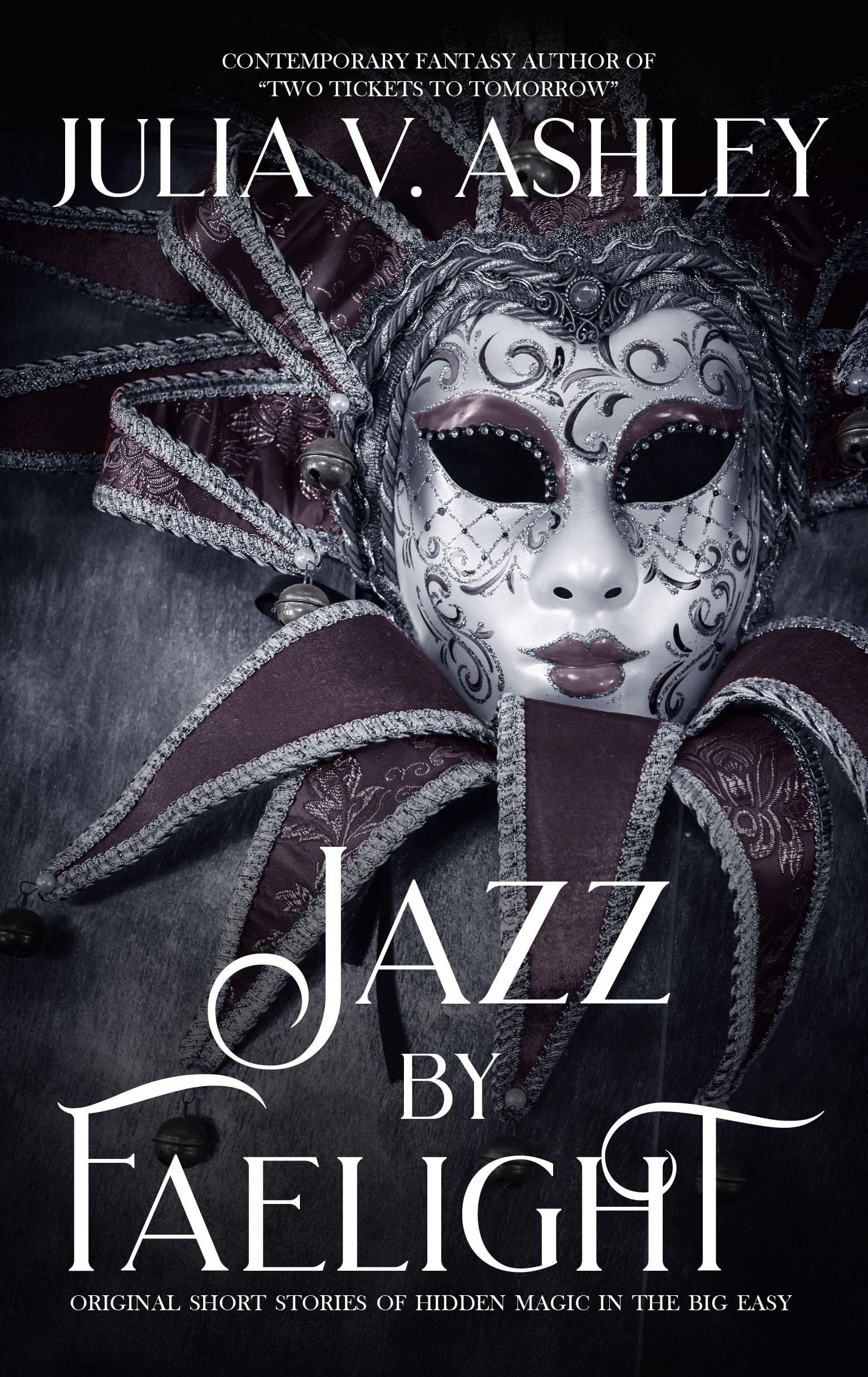 Jazz by Faelight: Original Short Stories of Hidden Magic in the Big ...