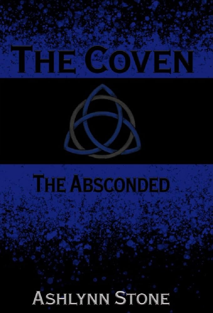 The Coven: The Absconded by Ashlynn Stone | Goodreads
