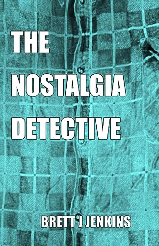 The Nostalgia Detective by Brett J. Jenkins | Goodreads