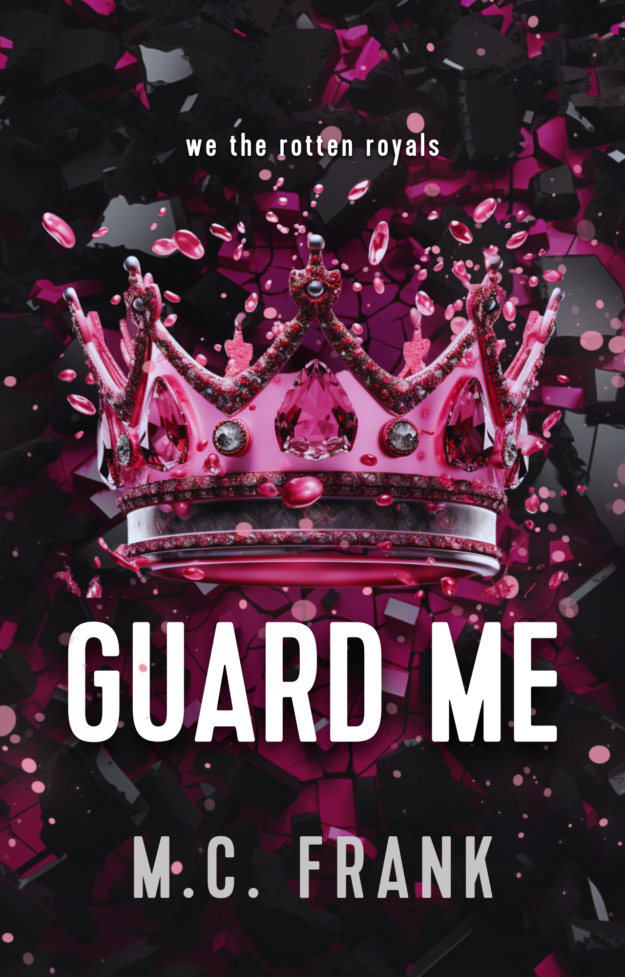 Guard Me (Rotten Royals, #1) by M.C. Frank | Goodreads