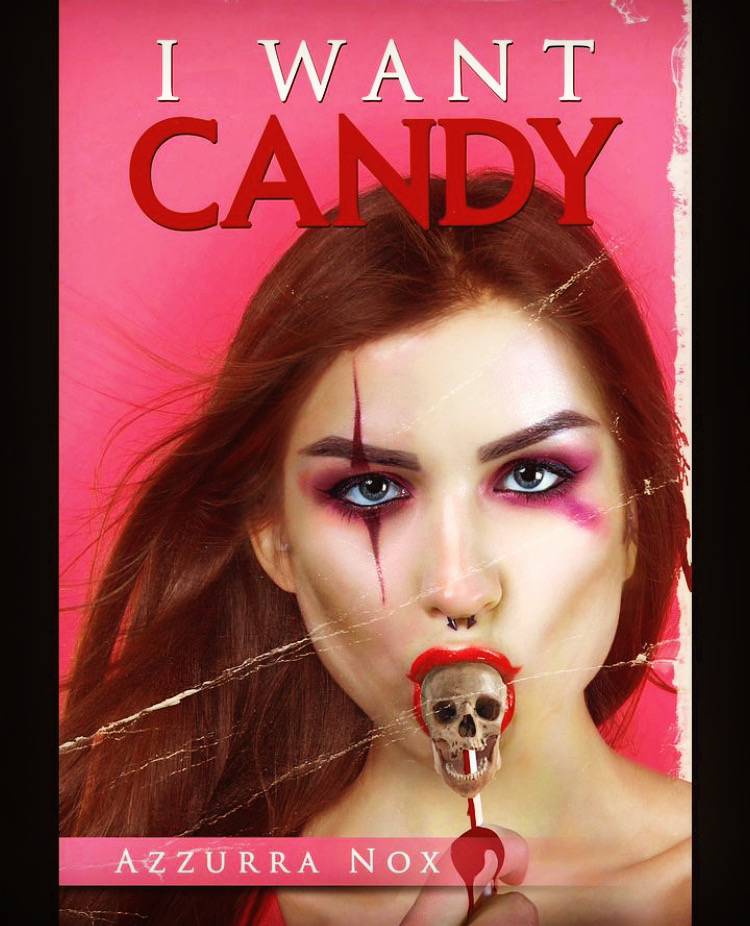 I WANT CANDY by Azzurra Nox | Goodreads