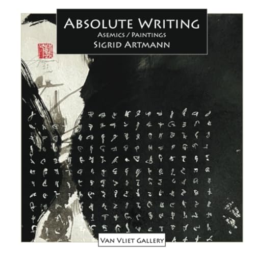 Absolute Writing: Asemics / Paintings by Sigrid Artmann | Goodreads
