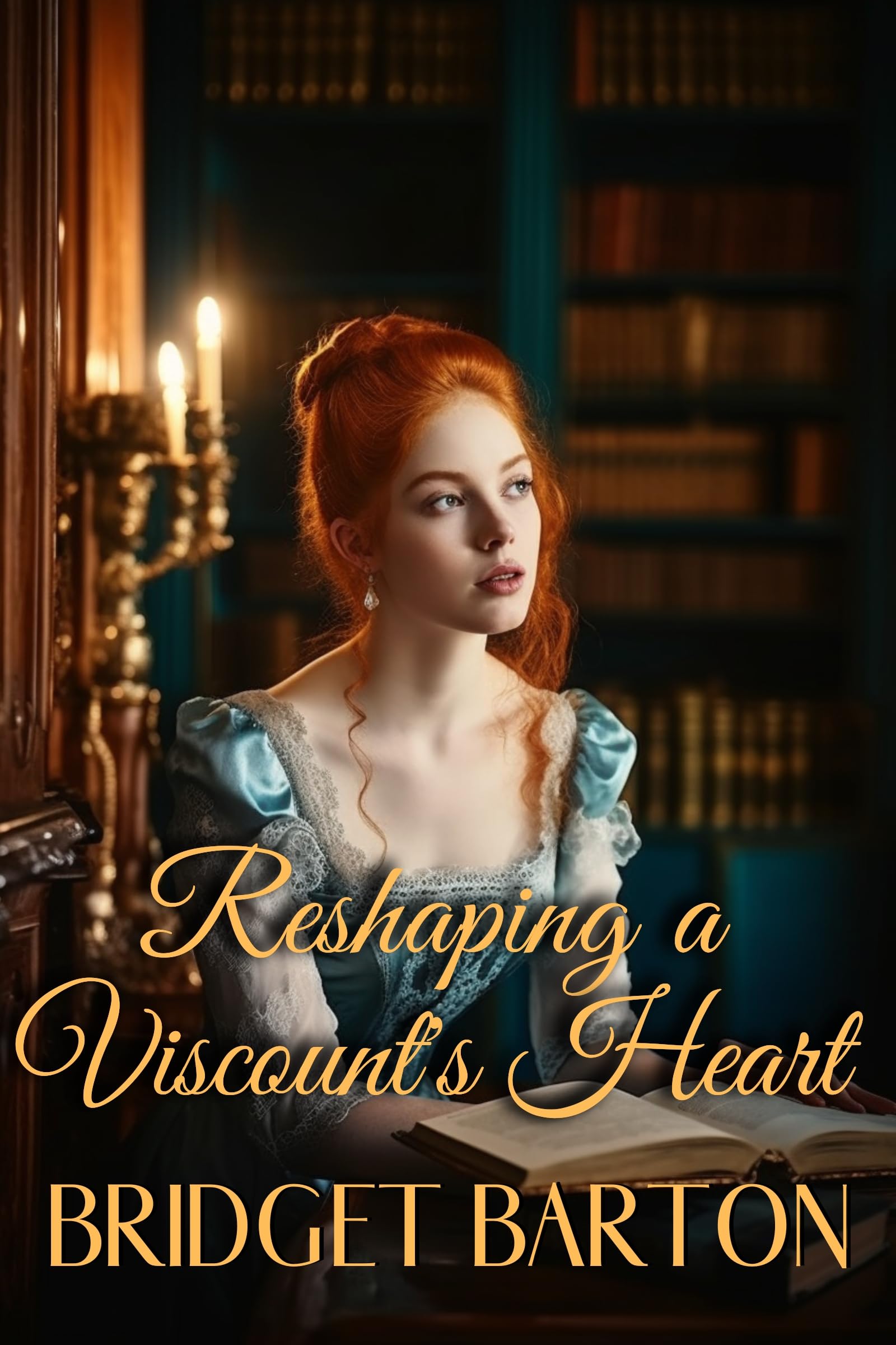 Reshaping a Viscount's Heart by Bridget Barton | Goodreads