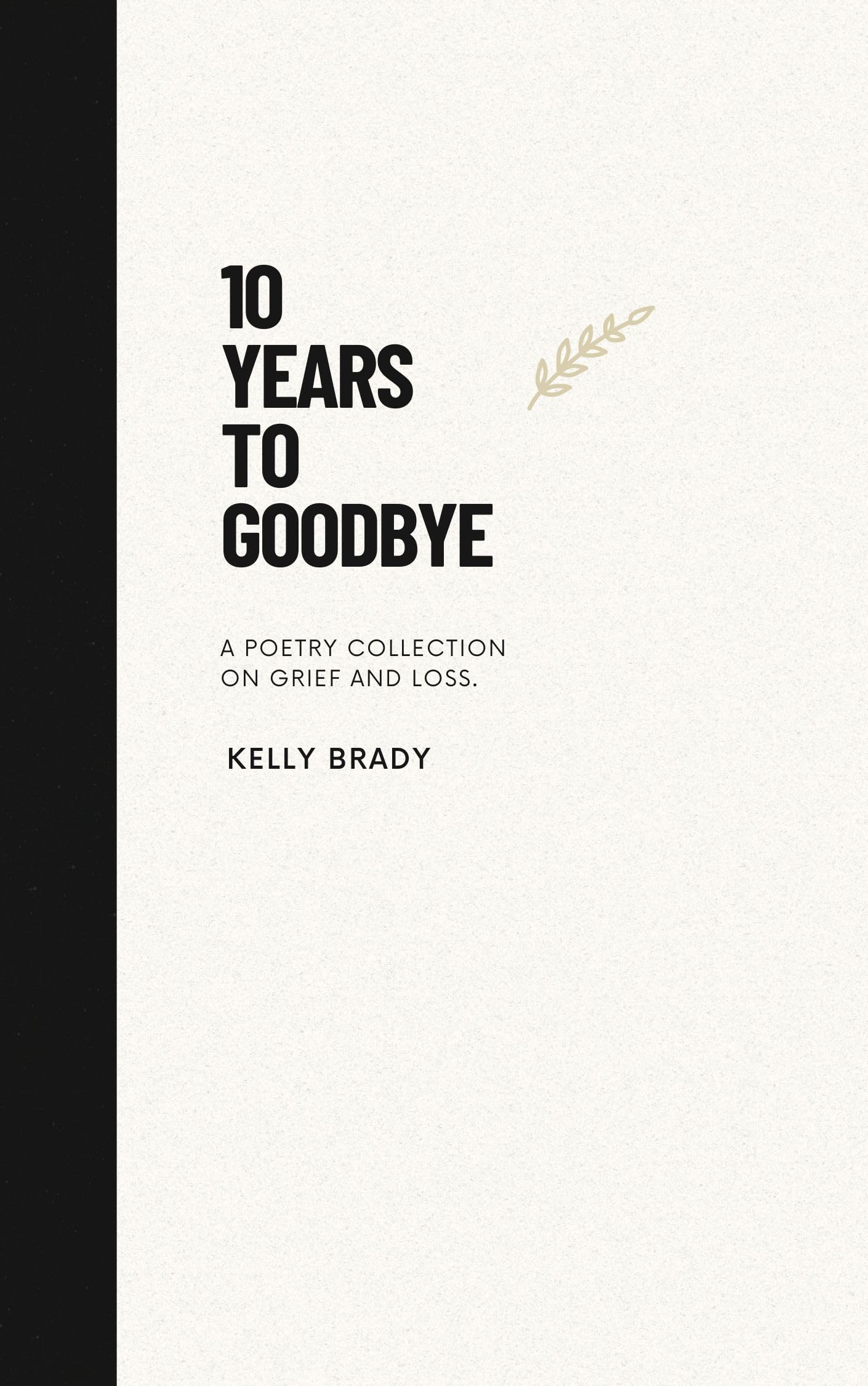 10 Years to Goodbye by Kelly Brady | Goodreads