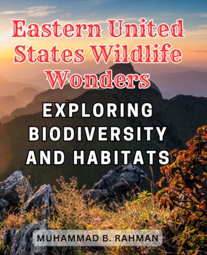 Eastern United States Wildlife Wonders: Exploring Biodiversity and ...