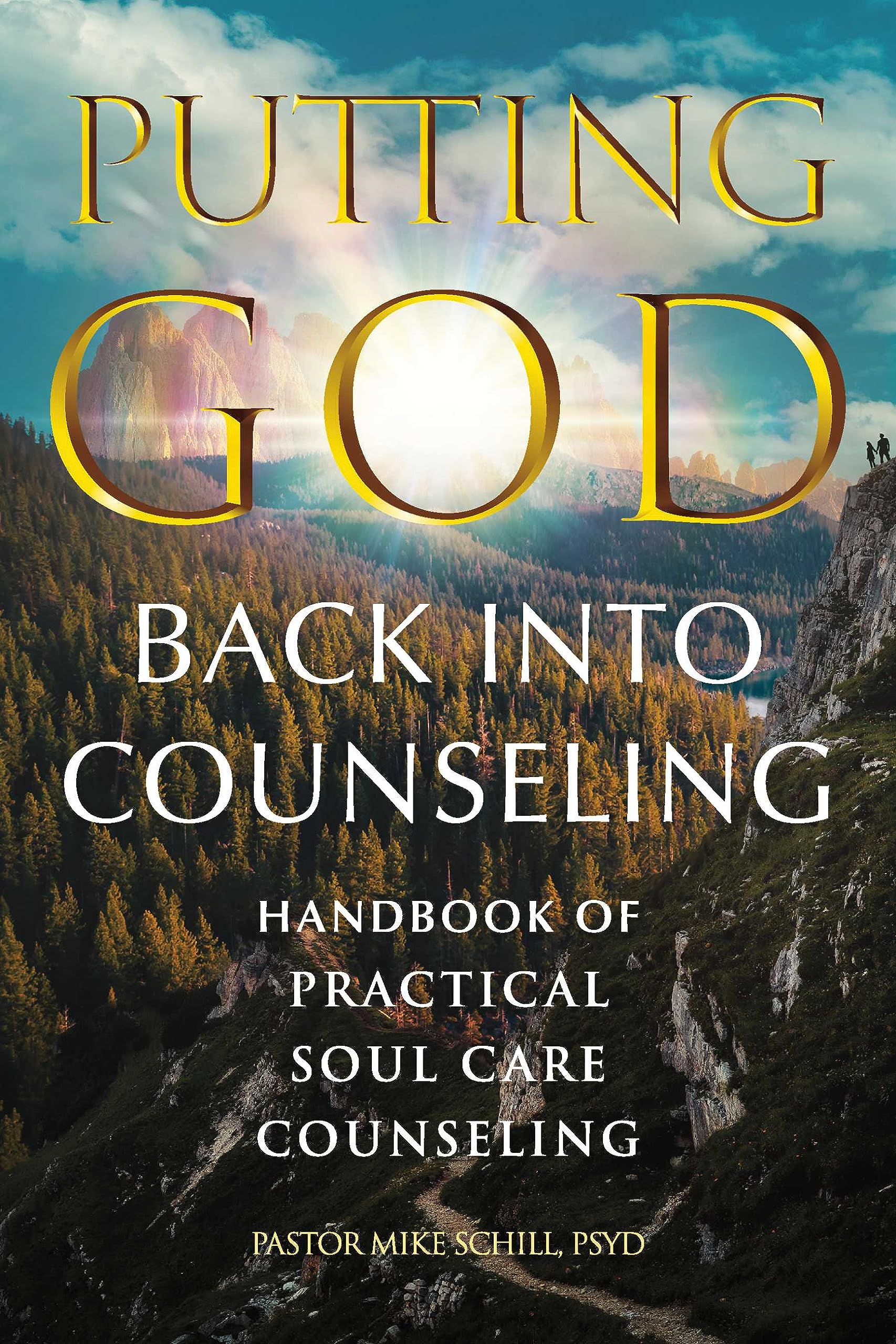 Putting God Back Into Counseling: Handbook of Practical Soul Care ...