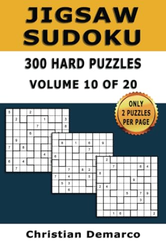 Jigsaw Sudoku 300 Hard Puzzles Volume 10 of 20: Ideal for Intermediate ...