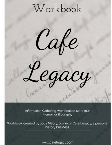 Cafe Legacy Memoir Writing Workbook by Jody M. Mabry | Goodreads