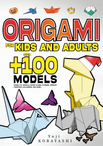 Origami for Kids and Adults: Over 100 Models of Animals, Paper Planes ...