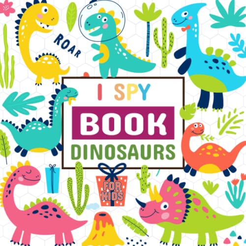 I Spy Dinosaurs Book For Kids: I Spy Book For Kids Ages 2-5, Toddlers ...
