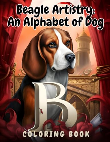 Beagle Artistry: An Alphabet of Dog: Coloring Book for Kids and Adults ...