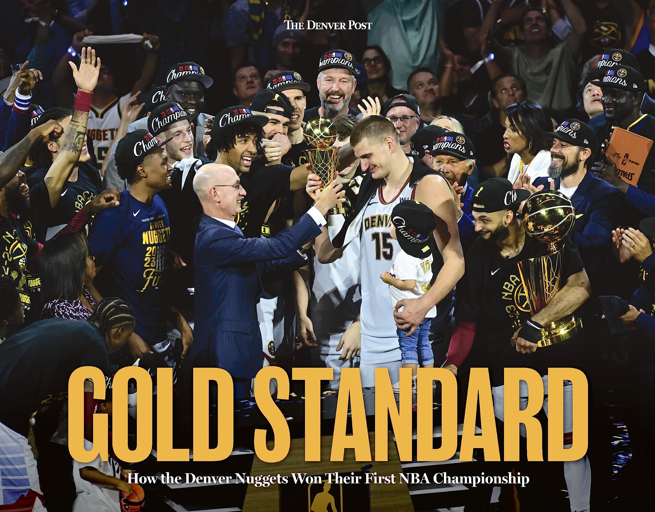 Gold Standard: How the Denver Nuggets Won Their First NBA Championship ...