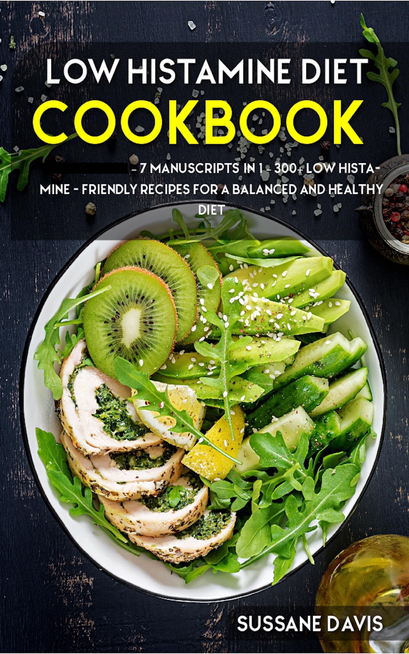 Low Histamine Diet: 7 Manuscripts in 1 – 300+ Low Histamine - friendly ...