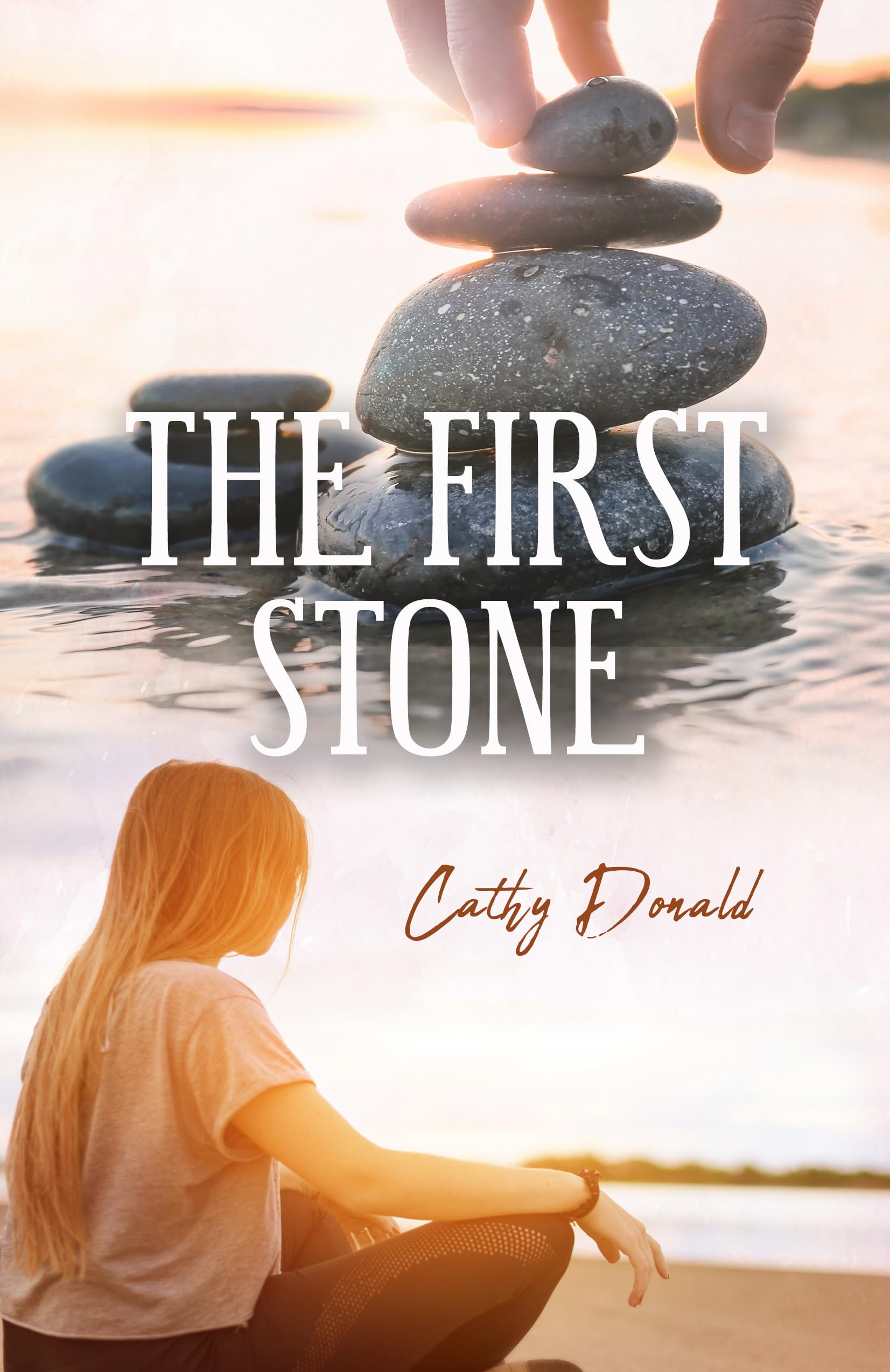 The First Stone by Cathy Donald | Goodreads