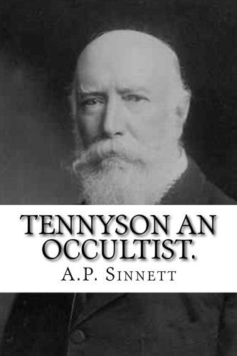 Tennyson An Occultist. by A.P. Sinnett | Goodreads