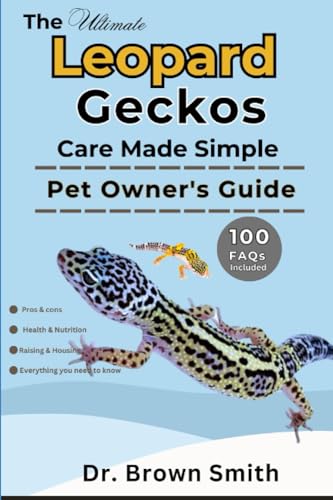 THE ULTIMATE LEOPARD GECKOS CARE MADE SIMPLE: Leopard Geckos Care ...