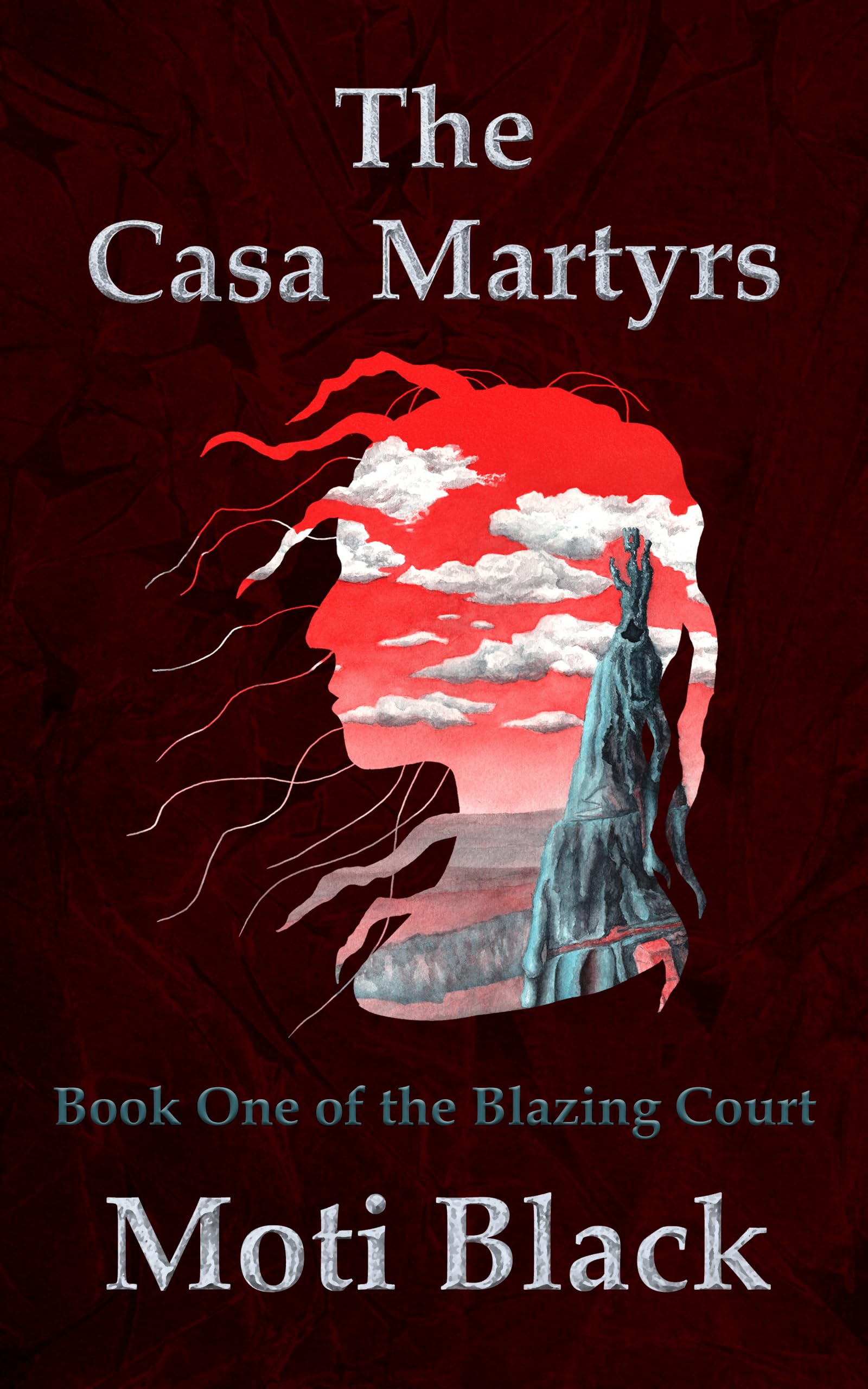 The Casa Martyrs (The Blazing Court Book 1) by Moti Black | Goodreads